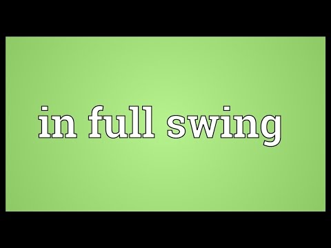 In full swing Meaning