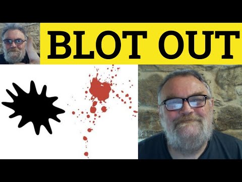 🔵 Blot Out Meaning - Blotted Out Examples - Blot Out Defined - Phrasal Verbs - Blot Out - RP Accent