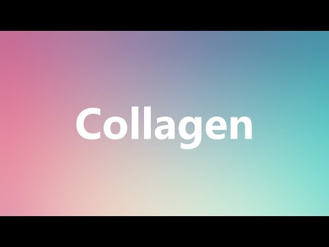 Collagen - Medical Meaning
