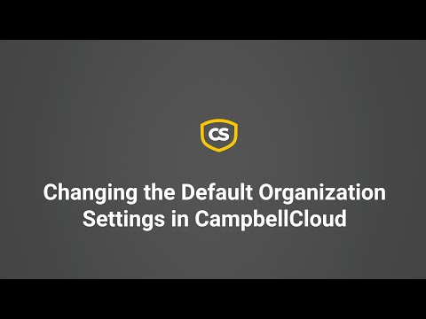 Changing the Default Organization Settings in CampbellCloud: Modify...