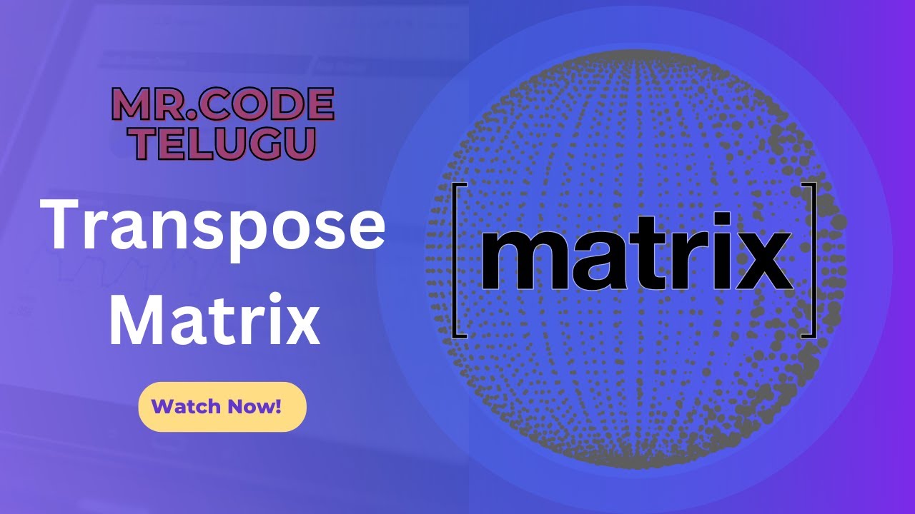 Transpose Matrix using Python | Learn with Example | Coding Practice 30 | Nxtwave ccbp4.0