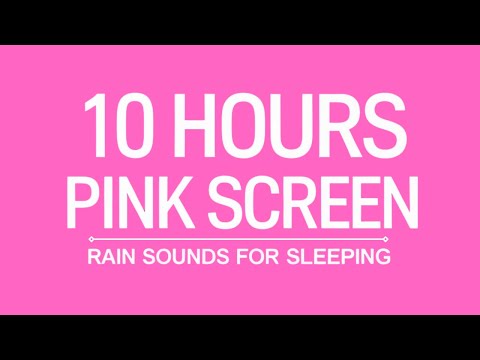 Pink Screen with Rain Sounds for Sleeping | 10 Hours Relaxation