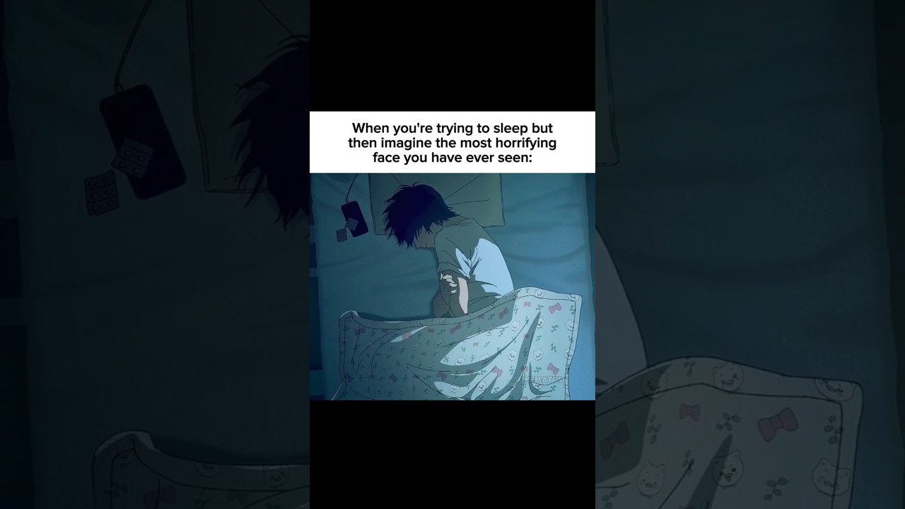 POV: When you're trying to sleep but imagine a horrifying face #anime #relatable #fypシ゚viral
