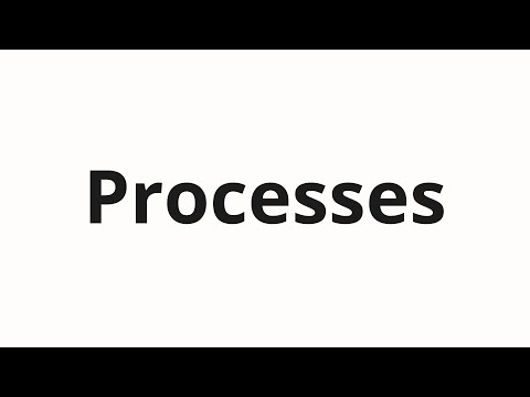How to pronounce Processes