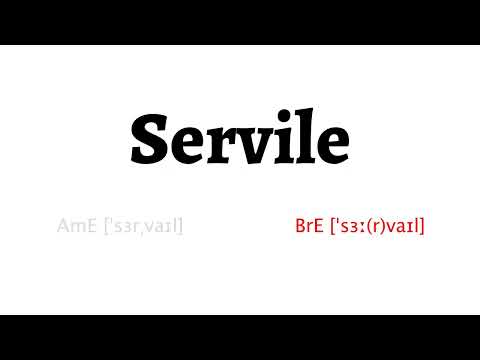 How to Pronounce servile in American English and British English