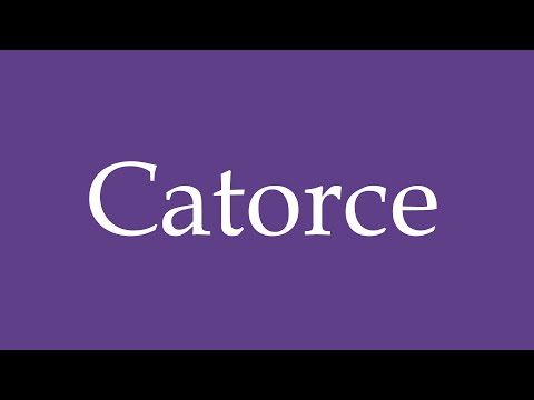 How To Pronounce ''Catorce'' (Fourteen) Correctly in Spanish