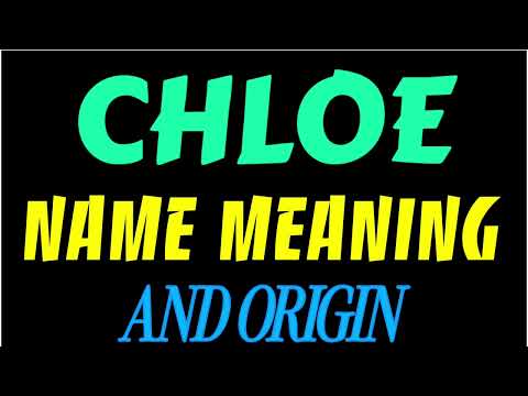 What does the name CHLOE mean | CHLOE meaning in english | Meaning of name CHLOE