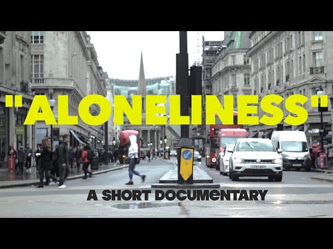 "Aloneliness" - A Short Documentary