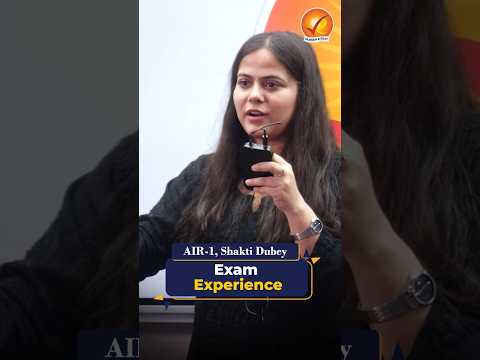 Shakti Dubey AIR 1 | Exam Experiences | UPSC CSE 2024 Topper