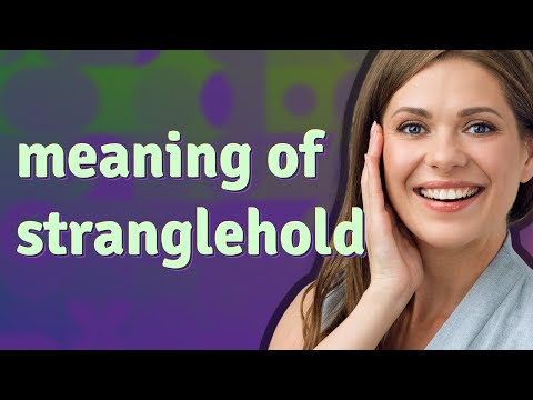 Stranglehold | meaning of Stranglehold