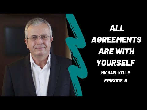 Michael Kelly - All agreements are with yourself.