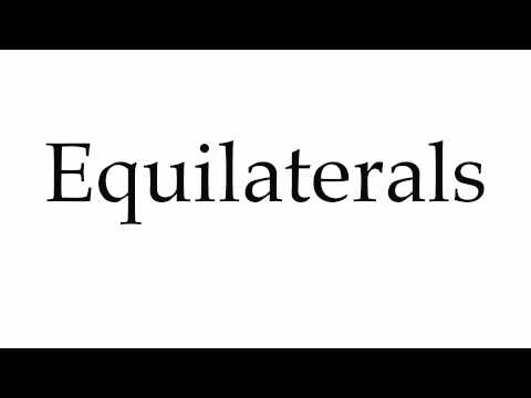 How to Pronounce Equilaterals