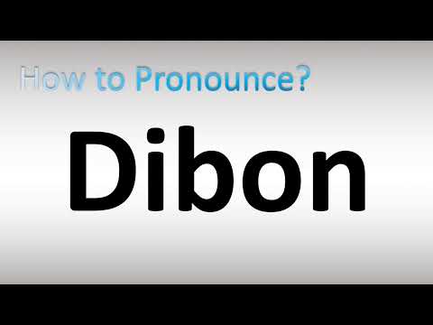 How to Pronounce Dibon