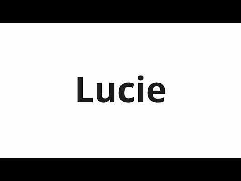 How to pronounce Lucie