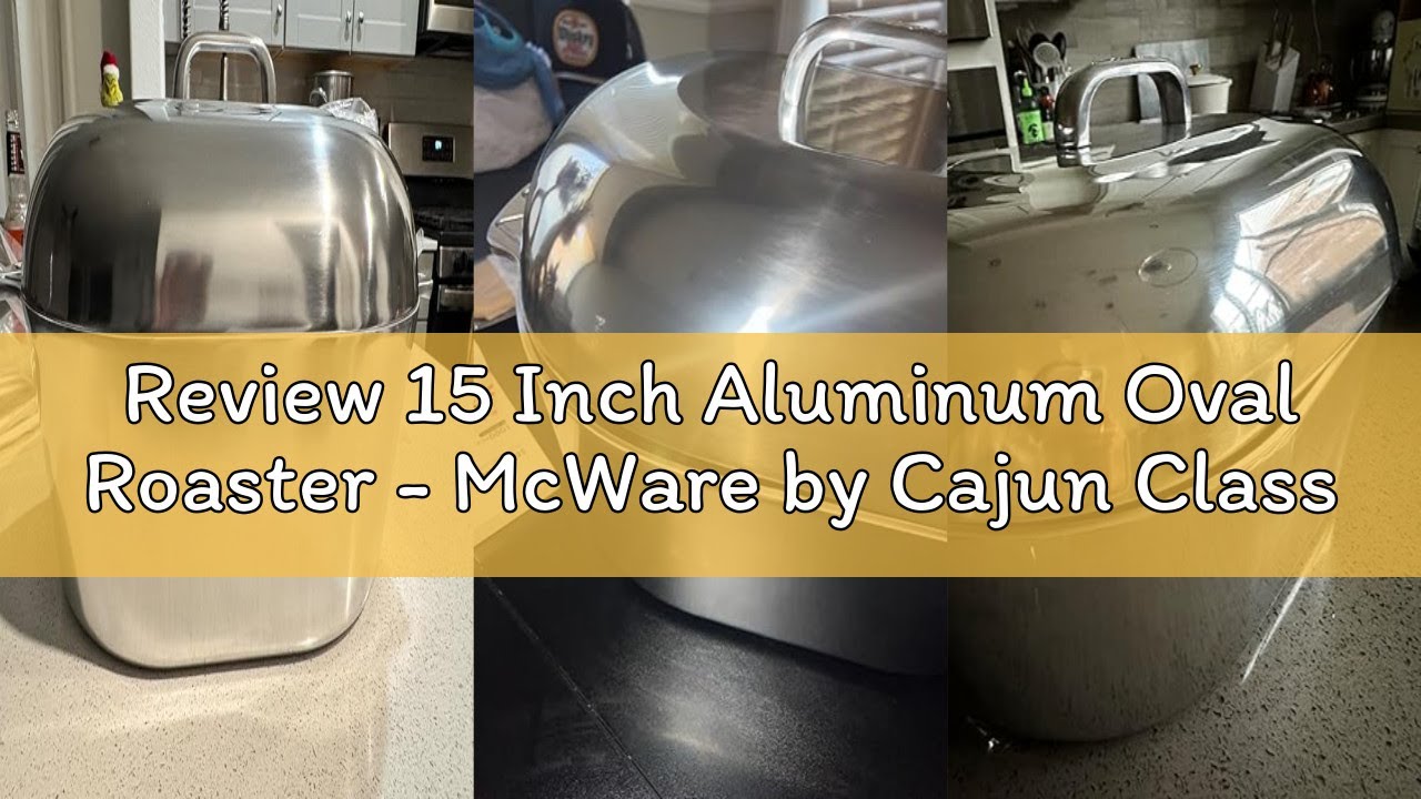 Review 15 Inch Aluminum Oval Roaster - McWare by Cajun Classic Cookware