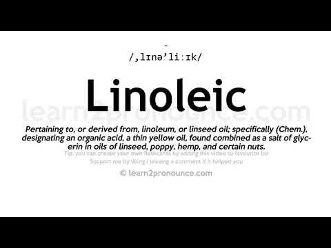 Pronunciation of Linoleic | Definition of Linoleic