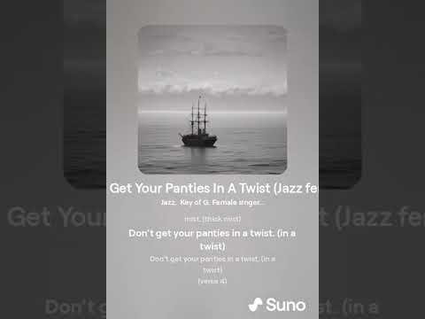 Don't Get Your Panties In A Twist Jazz female 1