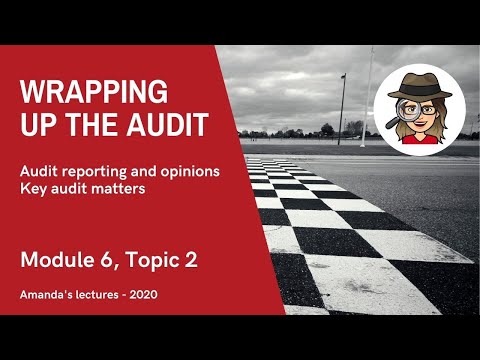 2020 Audit Lectures - Module 6 Topic 2 - Audit Opinions