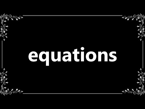 Equations - Meaning and How To Pronounce