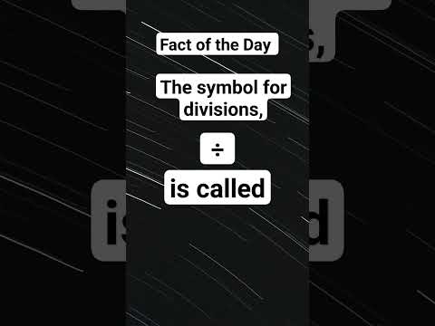 Fact of the Day: The division symbol ÷ is called obelus