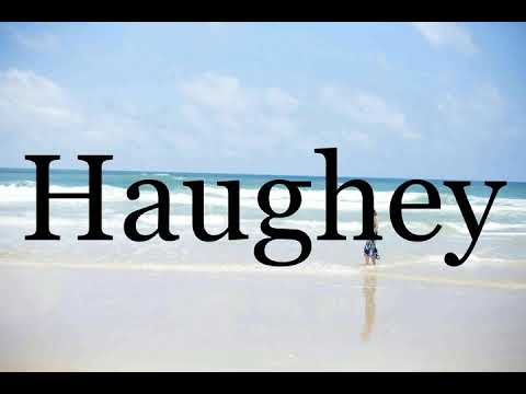 How To Pronounce Haughey🌈🌈🌈🌈🌈🌈Pronunciation Of Haughey