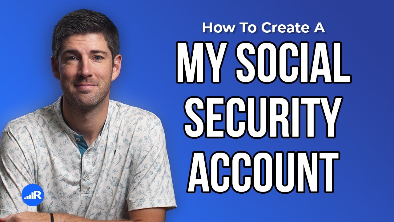 Step-by-Step Guide To Setting Up Your “My Social Security” Account Correctly