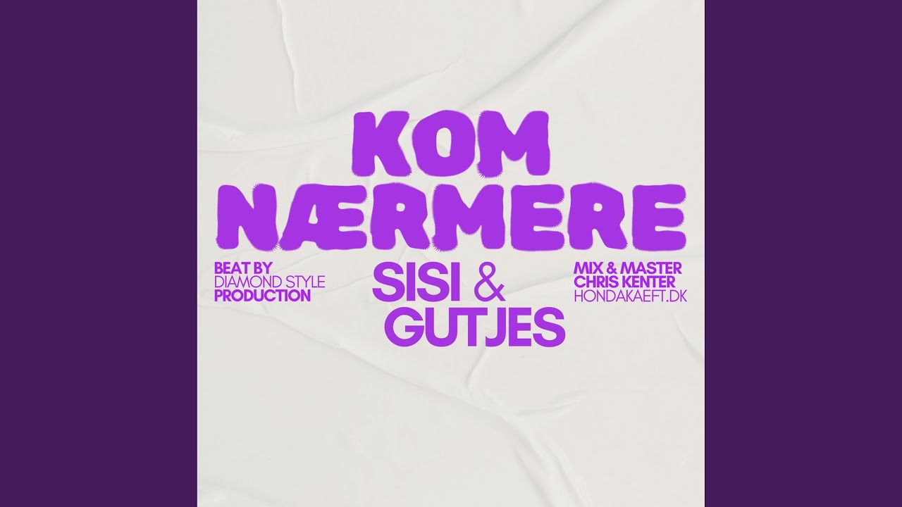 KOM NÆRMERE (feat. Sunes Gutjes)