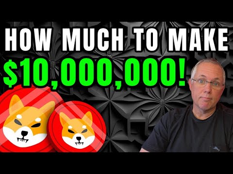 SHIBA INU - HOW MUCH DO YOU NEED TO MAKE $10,000,000 DOLLARS? (THIS WILL SURPRISE YOU)