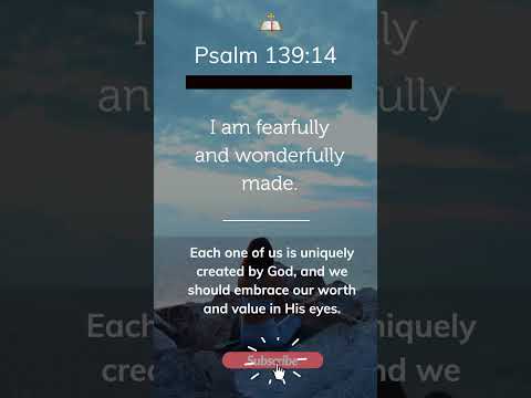 "Fearfully and Wonderfully Made: Psalm 139:14