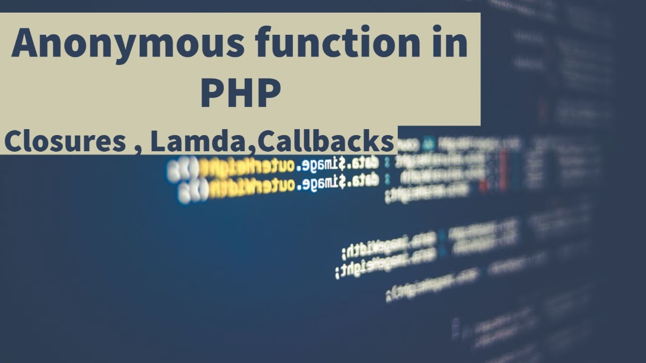 Anonymous function in PHP (Closures,Lambda,Callbacks) in English