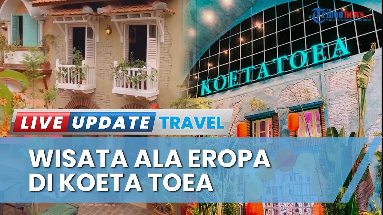 Sensasi Berlibur di Luar Negeri Tanpa Paspor di Koeta Toea Semarang ...