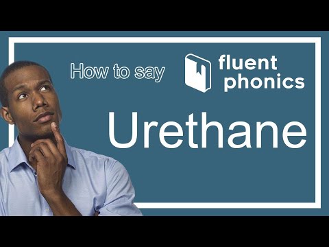 How to pronounce the word Urethane | With definition & example sentence