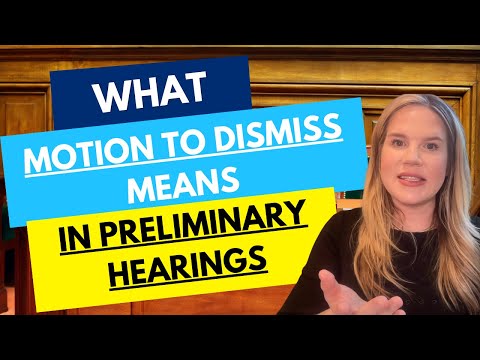 What Motion to Dismiss Means in Preliminary Hearings
