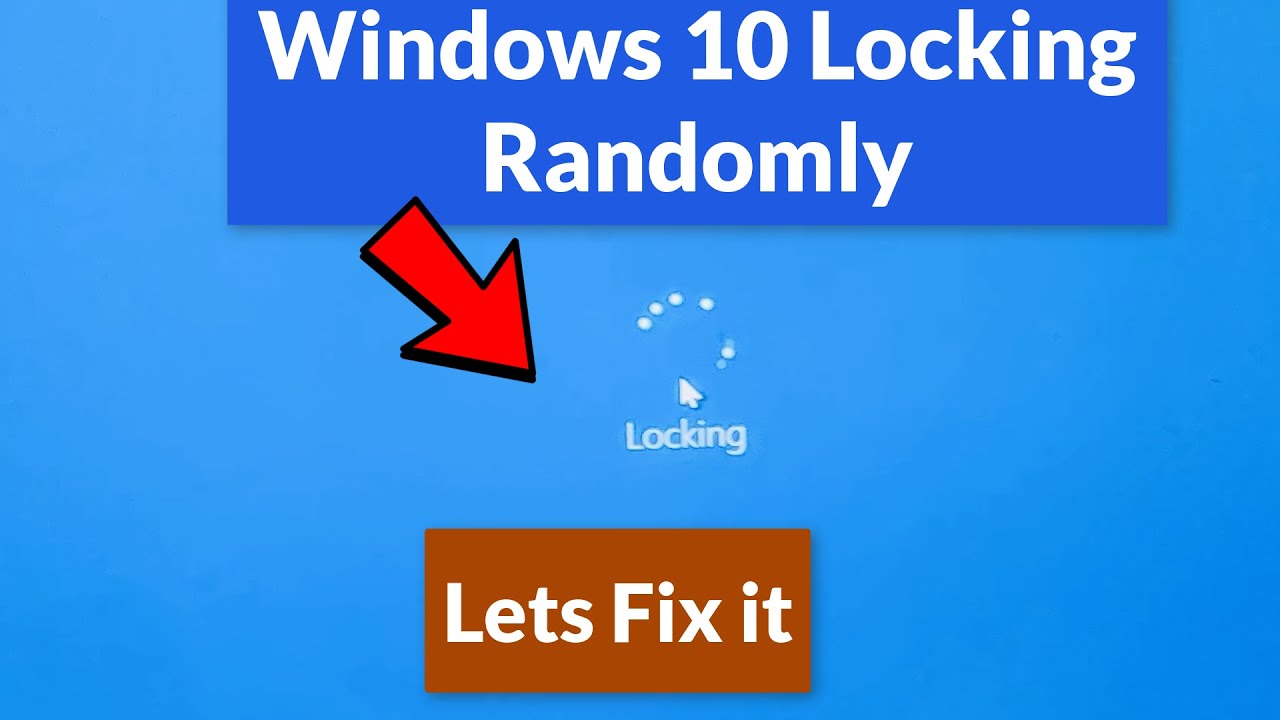 Windows 10  keeps locking randomly (Fix)