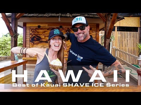 BEST SHAVE ICE series | South side of Kauai | Hawaii Vacation Tips