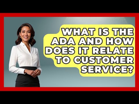What Is The ADA And How Does It Relate To Customer Service? - Customer Support Coach
