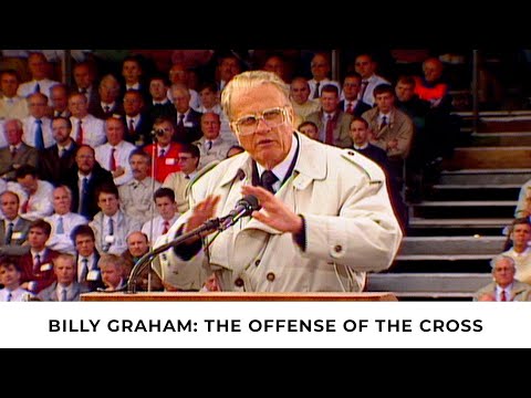 The Offense of the Cross | Billy Graham Classic Sermon