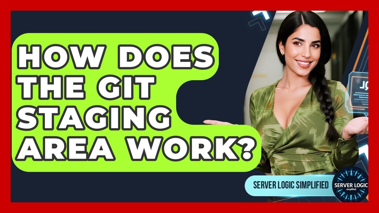 How Does The Git Staging Area Work? - Server Logic Simplified