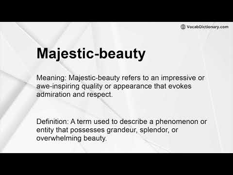 Majestic-beauty Meaning