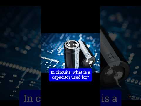 What are Capacitors Used For?