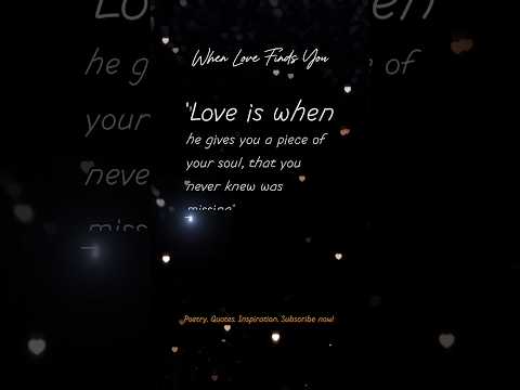 When Love Finds You | A Piece of Your Soul | Torquato Tasso
