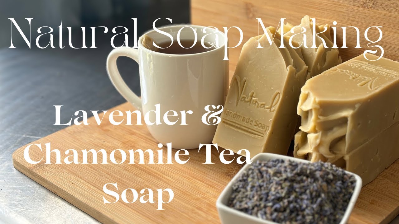 Natural Soap Making Lavender & Chamomile Tea Soap (COLD PROCESS)
