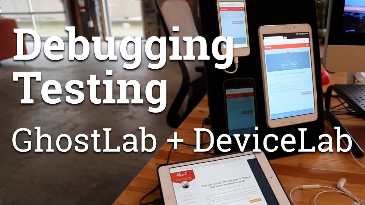 Easy debugging with DeviceLab and GhostLab
