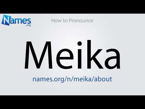 How to Pronounce Meika