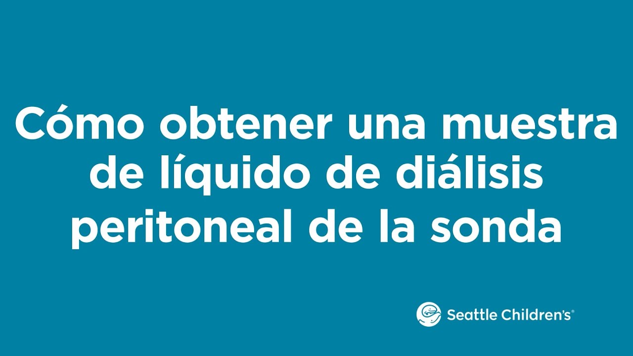 Cómo obtener una muestra de líquido de diálisis peritoneal de la sonda - Fluid Sample PD Catheter