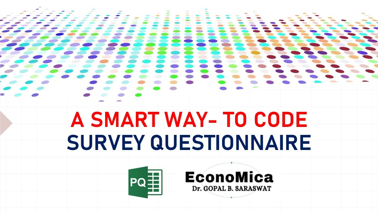 A Smart Way to collect and Code responses from a Survey Questionnaire