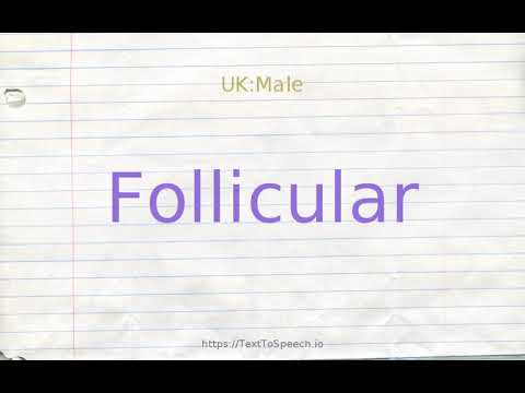 How to pronounce follicular