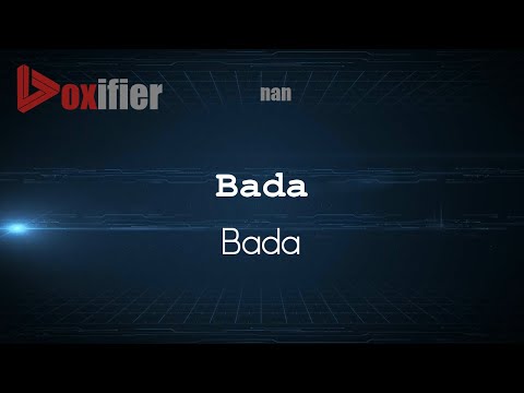 How to Pronounce Bada (Bada) in nan - Voxifier.com