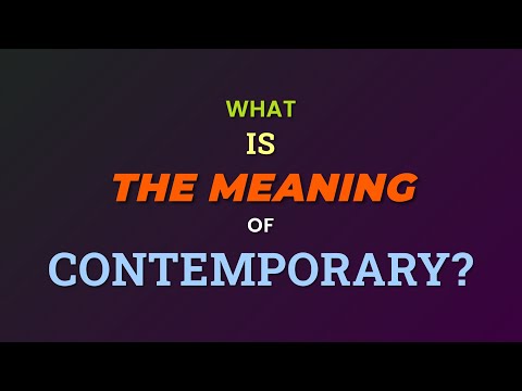 What is the meaning of Contemporary?