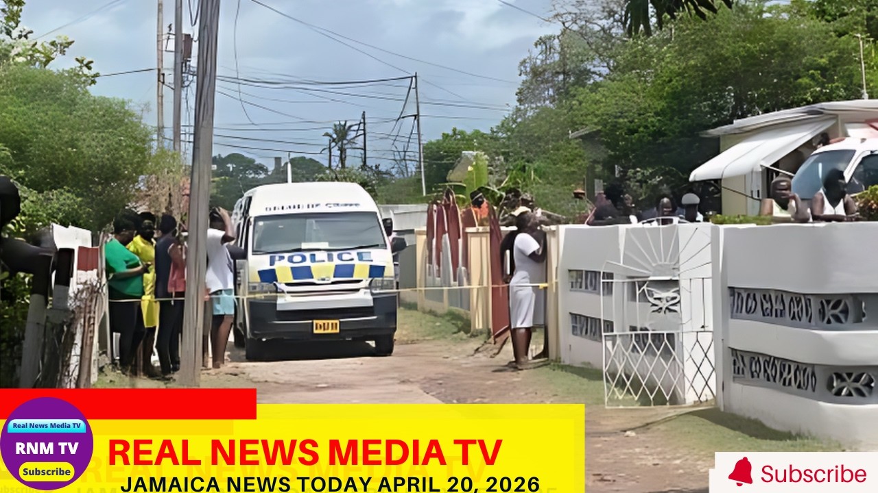 Jamaica News Today April 20, 2026 /Real News Media TV